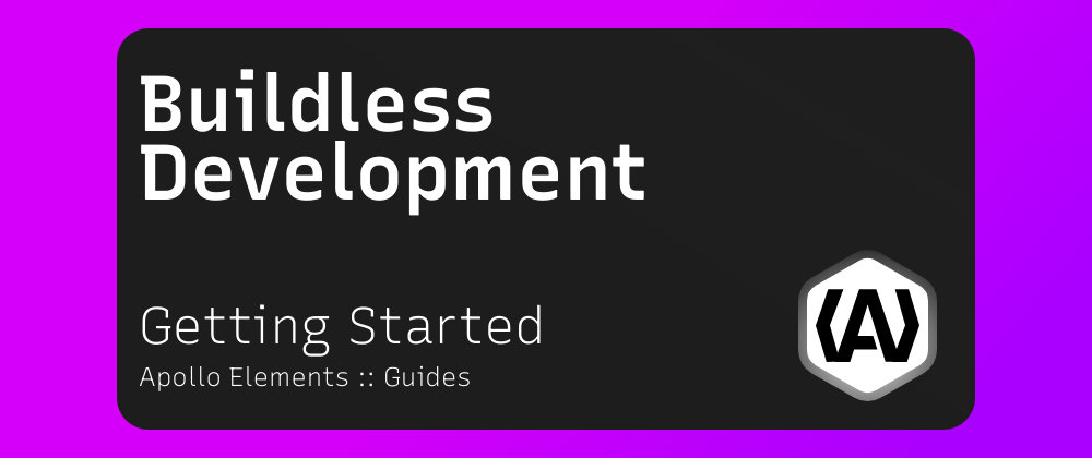 Getting Started Buildless Development Apollo Elements